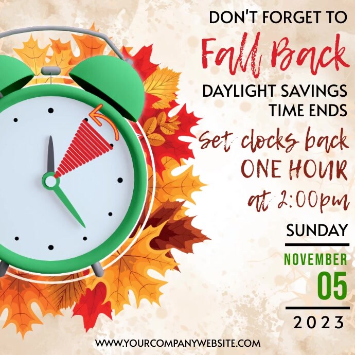 DAYLIGHT SAVINGS Fall Back 2023 Template PosterMyWall DAYLIGHT SAVINGS Fall Back 2023 Template PosterMyWall